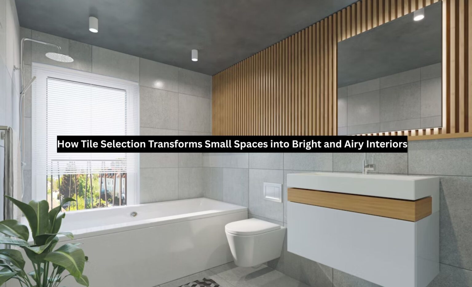 How Tile Selection Transforms Small Spaces into Bright and Airy ...